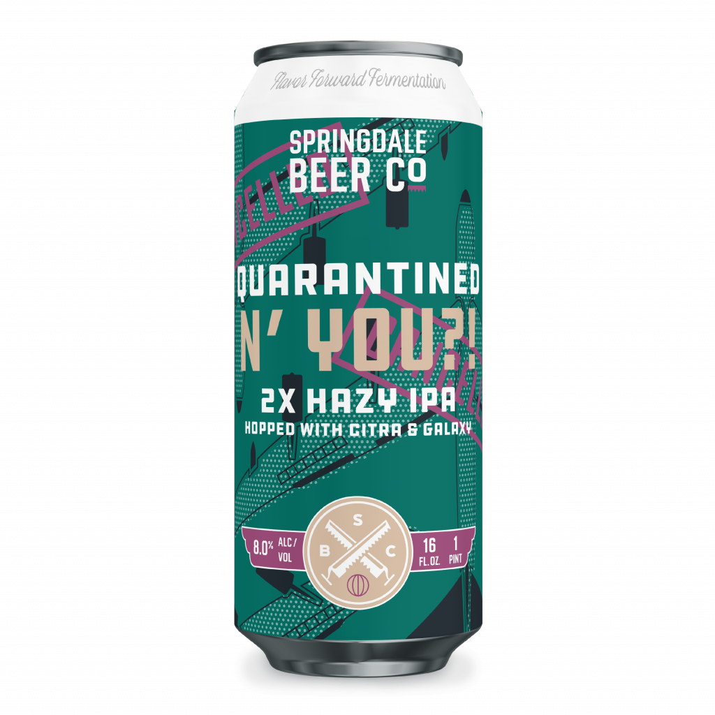 Quarantined N’ You?! | Springdale Beer Co - Framingham, MA